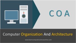 Computer Organization And Architecture | Beginners COA Tutorial