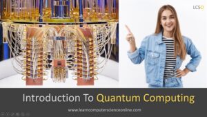 Quantum Computing | Introduction To Quantum Computer | Qubits